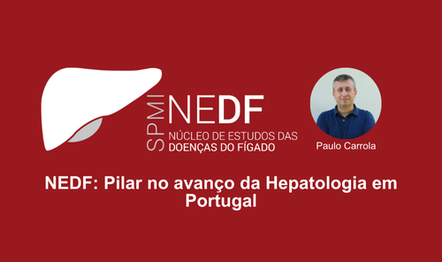 NEDF: Pilar no avanço da Hepatologia em Portugal - SPMI