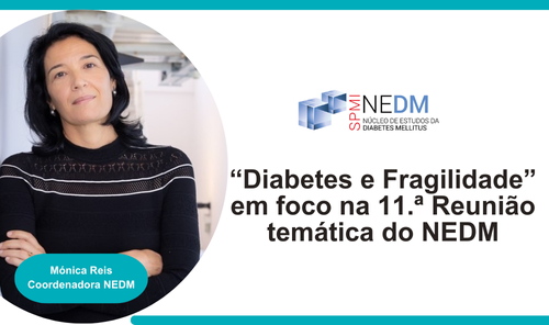 “Diabetes e Fragilidade” em foco na 11.ª Reunião Temática do NEDM - SPMI
